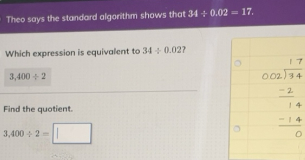 Solved: Theo says the standard algorithm shows that 34/ 0.02=17. Which ...