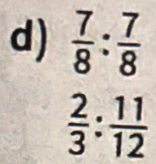 Gelöst: 7/8 : 7/8 2/3 : 11/12