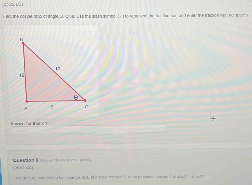 Solved: (05.02 LC) Find the cosine ratio of angle Θ. Clue: Use the slash symbol ( / ) to ...