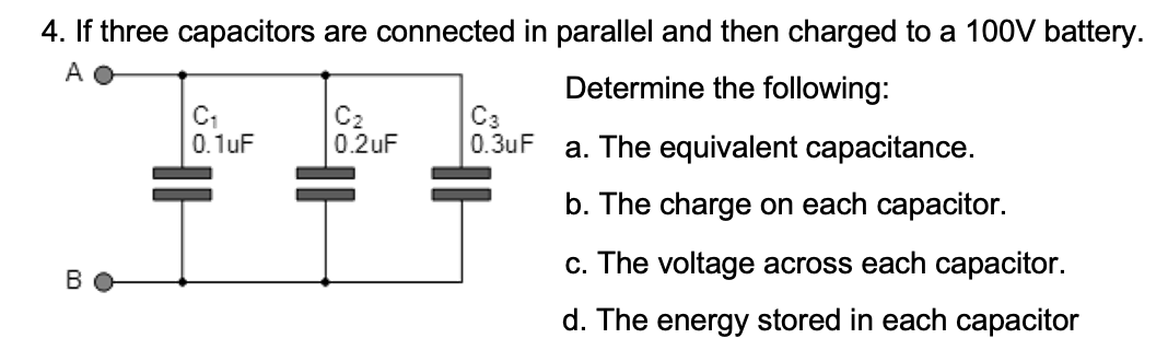Solved: If three capacitors are connected in parallel and then charged ...
