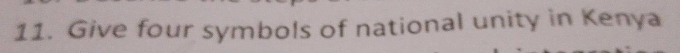Solved: Give four symbols of national unity in Kenya [Social Science]