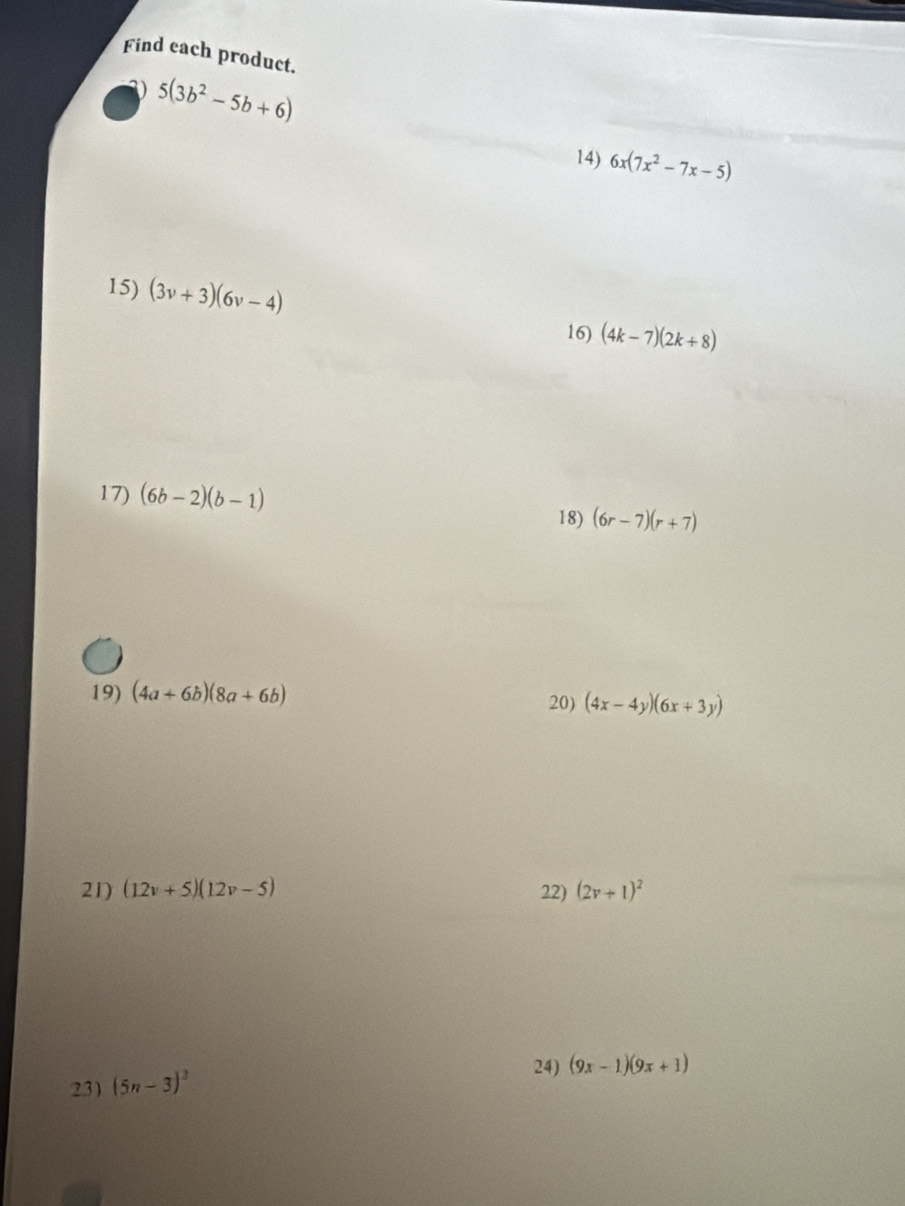 Solved: Find each product. 5(3b^2-5b+6) 14) 6x(7x^2-7x-5) 15) (3v+3)(6v ...