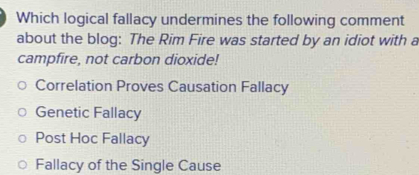 Solved: Which logical fallacy undermines the following comment about ...