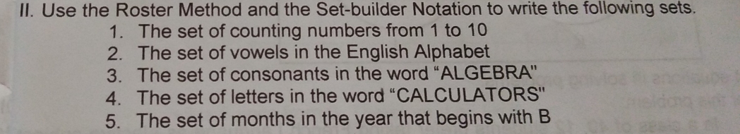 Solved: Use the Roster Method and the Set-builder Notation to write the following sets. 1. The ...