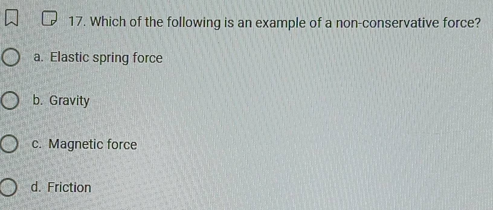 Solved: Which of the following is an example of a non-conservative ...