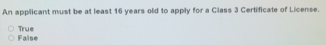 Solved: An applicant must be at least 16 years old to apply for a Class ...