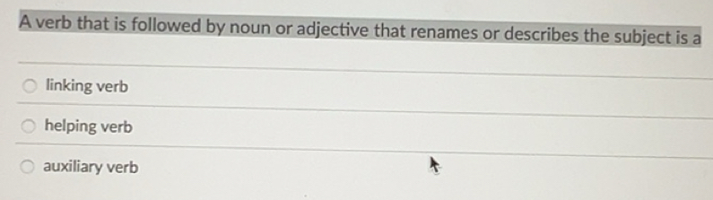 Solved: A verb that is followed by noun or adjective that renames or ...