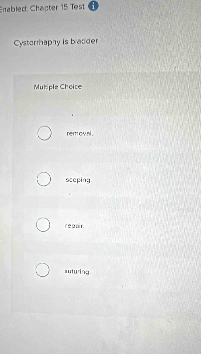 Solved: Enabled: Chapter 15 Test Cystorrhaphy is bladder Multiple ...