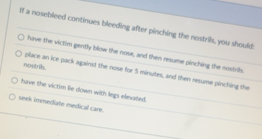 Solved: If a nosebleed continues bleeding after pinching the nostrils ...