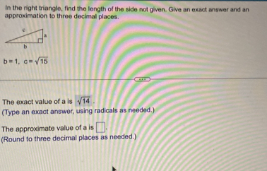 Solved: In the right triangle, find the length of the side not given ...