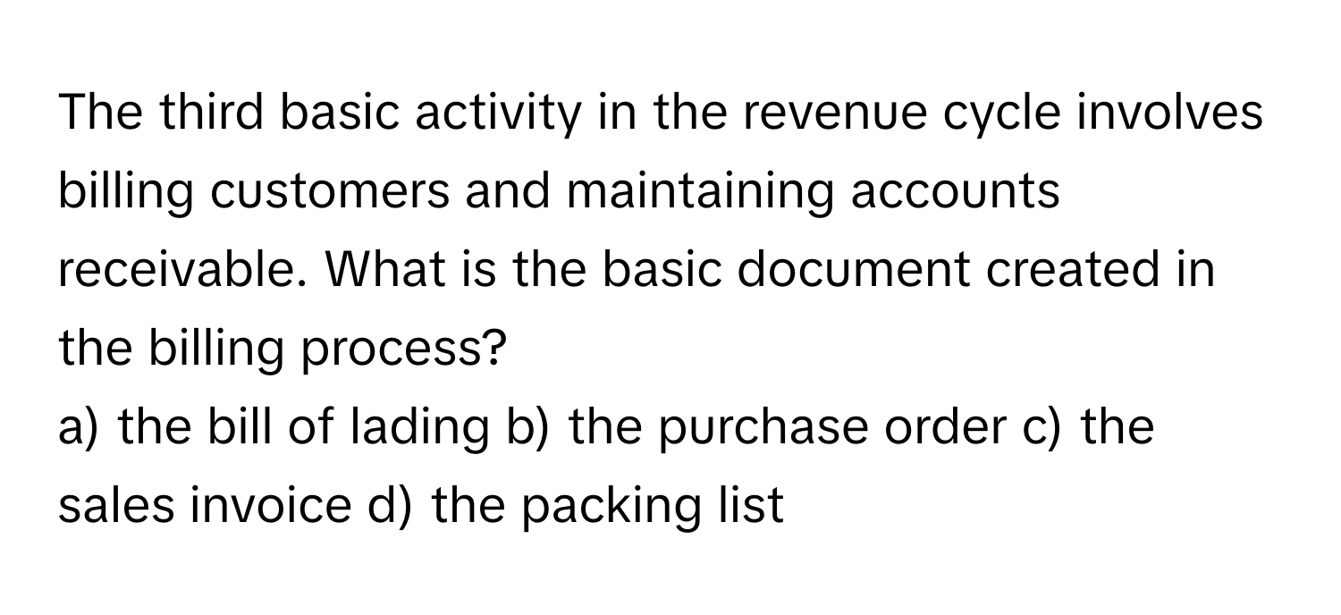 Solved: The third basic activity in the revenue cycle involves billing ...
